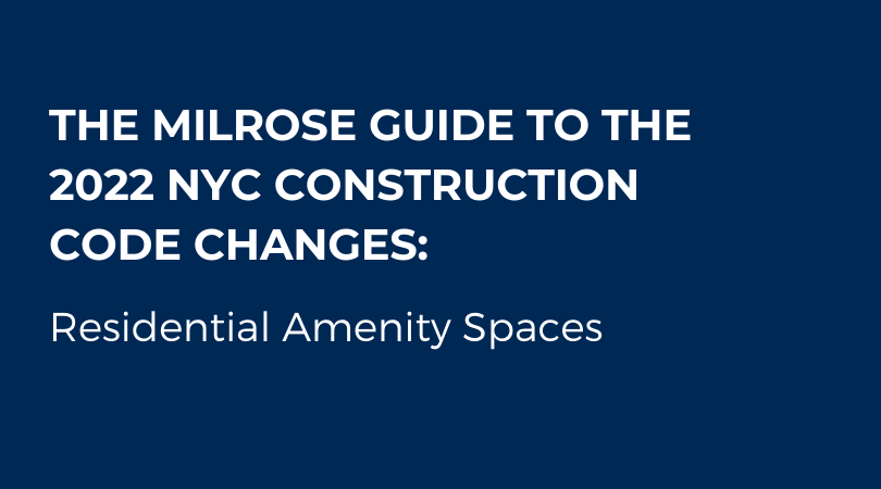Milrose Guide to the 2022 NYC Code Update: Part 2